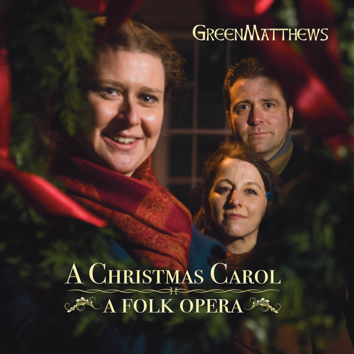 A Christmas Carol: A Folk Opera | GreenMatthews