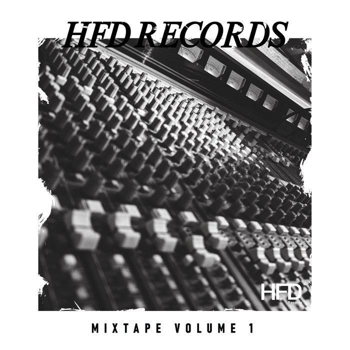 Mixtape Volume 1 | HFD Records