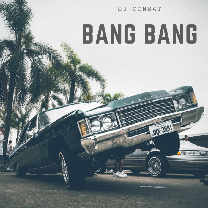 BANG BANG | DJ Combat