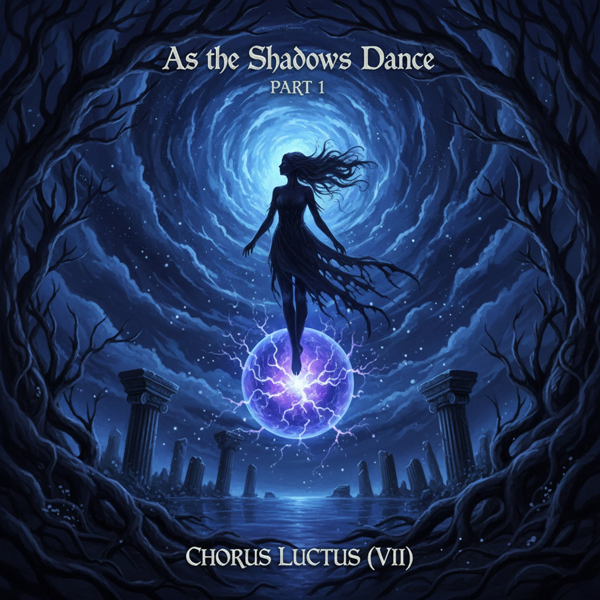 As the Shadows Dance Part 1 | Chorus Luctus (vii)