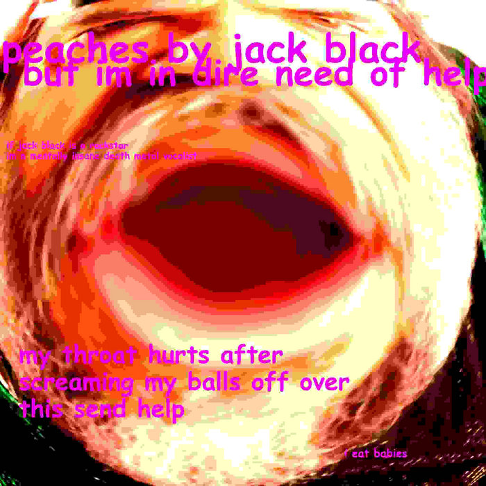 peaches but im in dire need of help | Lil Gaslighter