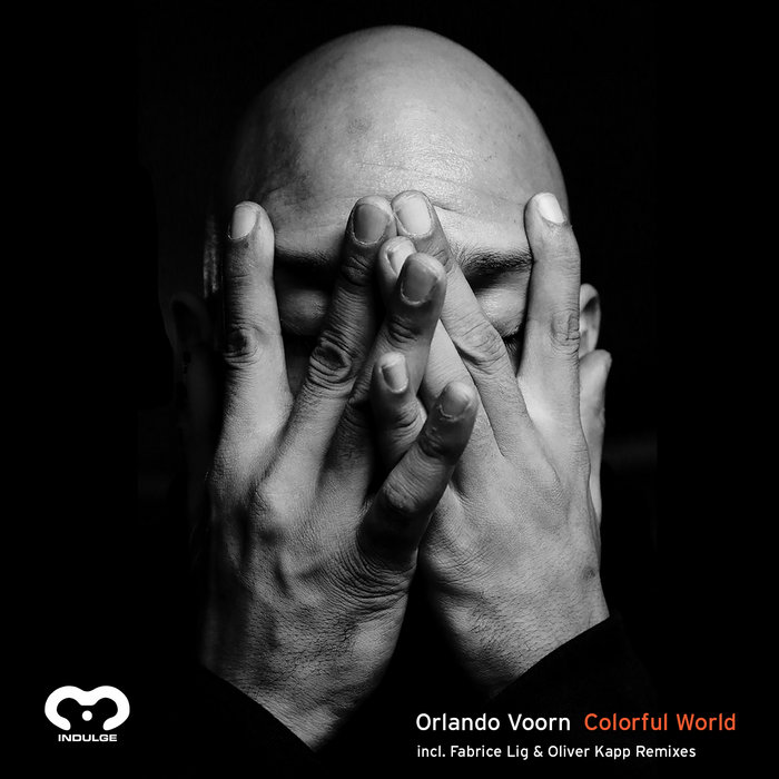 Colorful World EP | Orlando Voorn | Oliver Kapp (Indulge/RayGun Records)