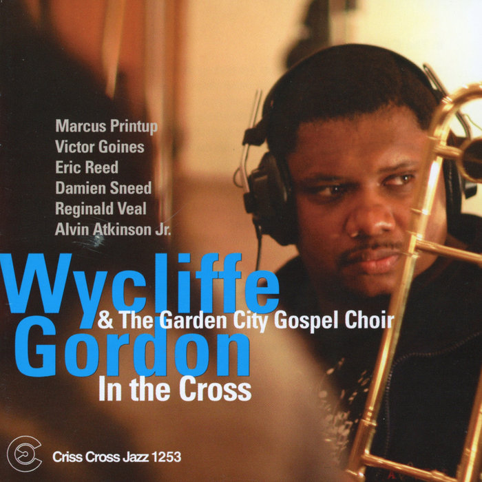 In The Cross | Wycliffe Gordon | Criss Cross Jazz