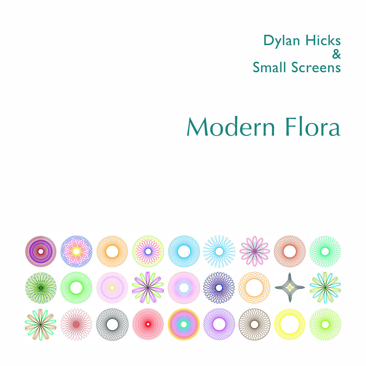 Modern Flora | Dylan Hicks & Small Screens | Dylan Hicks