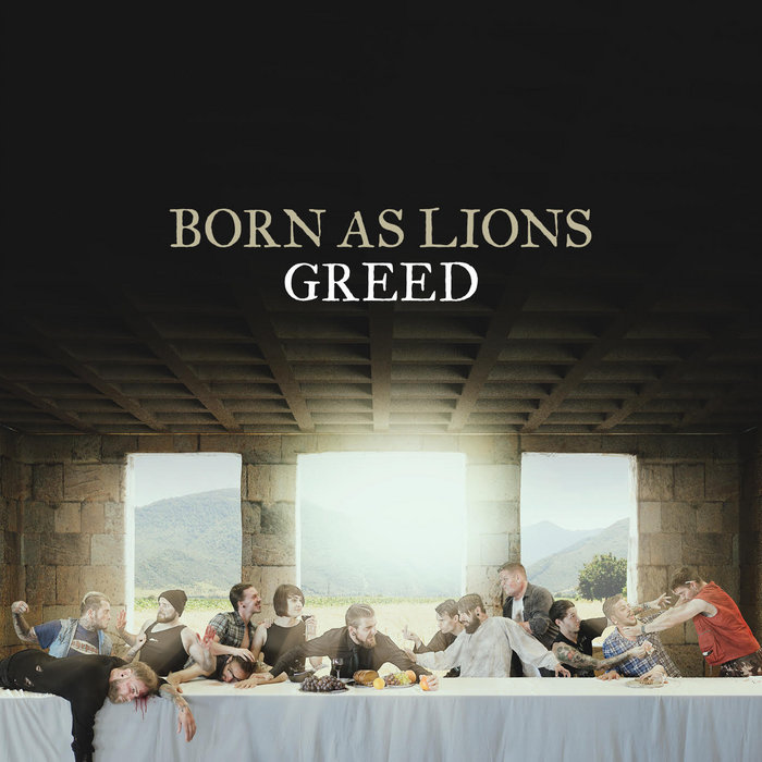 Greed | Born As Lions