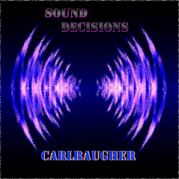 Sound Decisions | Carl Baugher