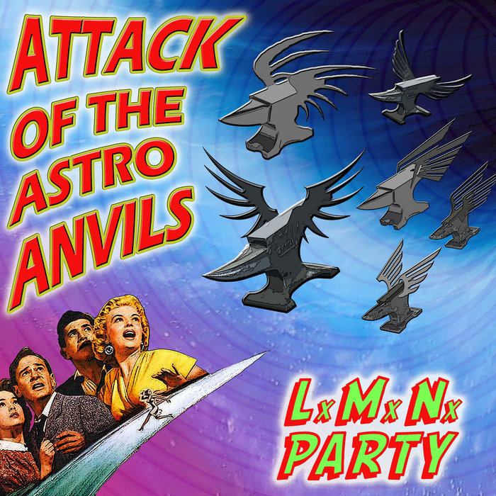 Attack Of The Astro Anvils | LMN Party