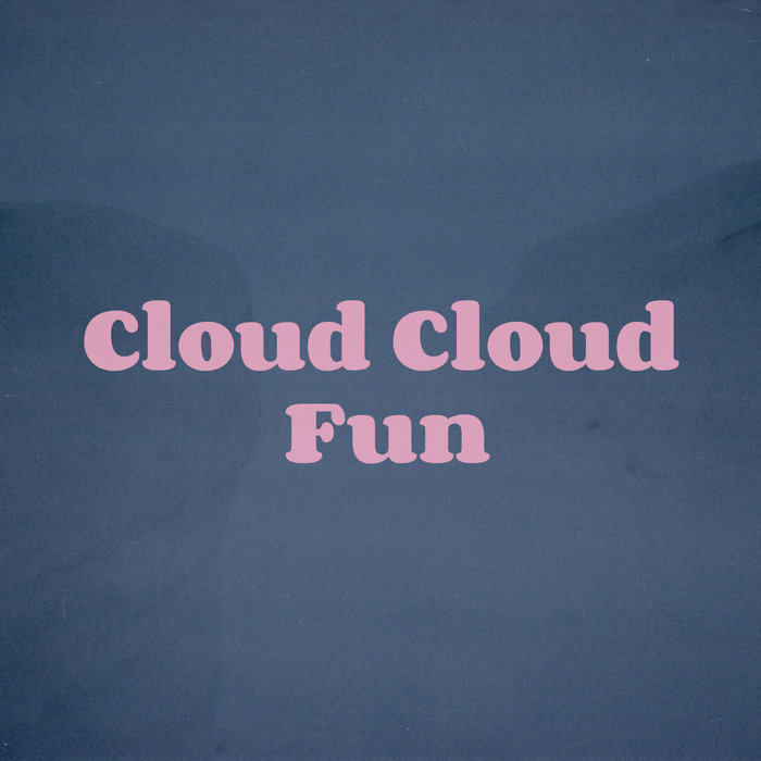 Fun | Cloud Cloud