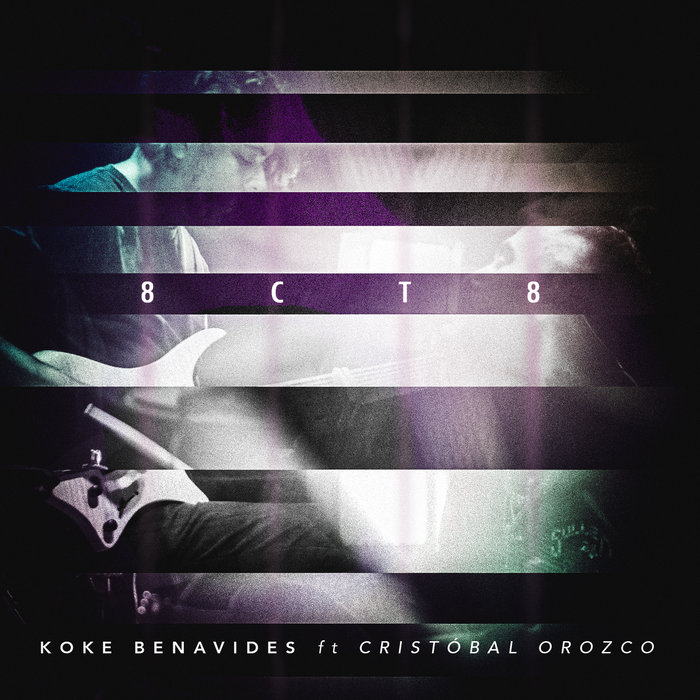 8CT8 | Koke Benavides ft. Cristóbal Orozco | Koke Benavides