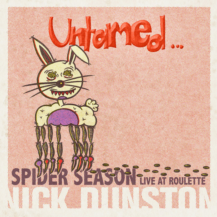 Spider Season: Live at Roulette | Nick Dunston