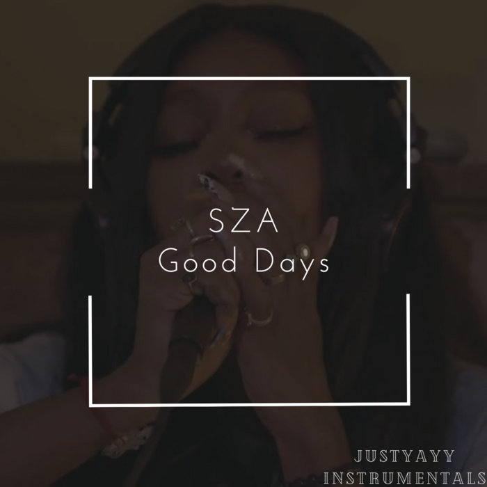 SZA - Good Days (Instrumental) | Justyayy