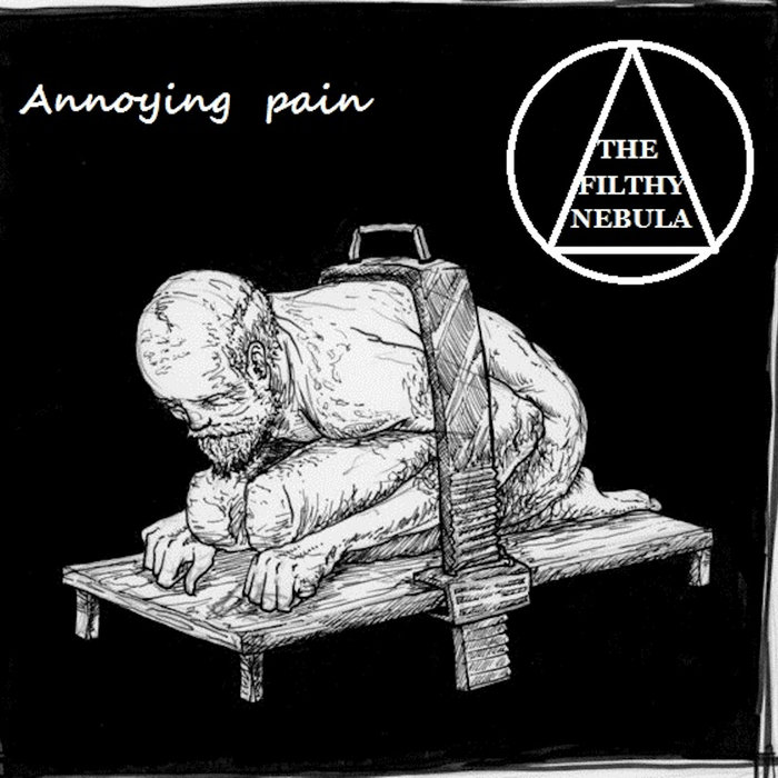 Annoying pain [EP] | The Filthy Nebula