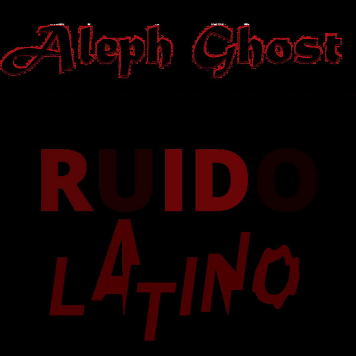 Ruido Latino | Aleph Ghost | OTCRAH RECORDS