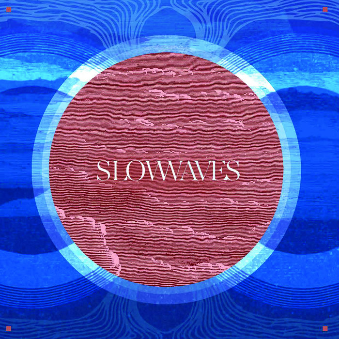 Slow Waves | Slow Waves