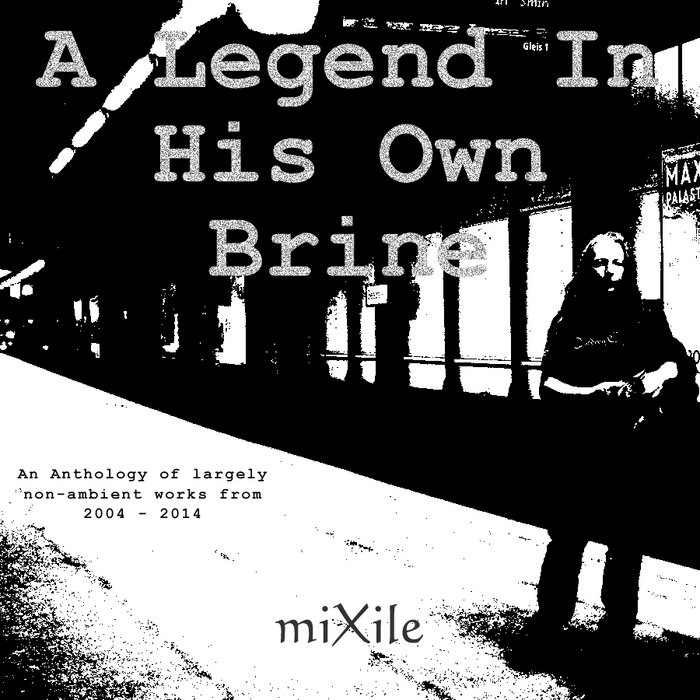 A Legend In His Own Brine | miXile