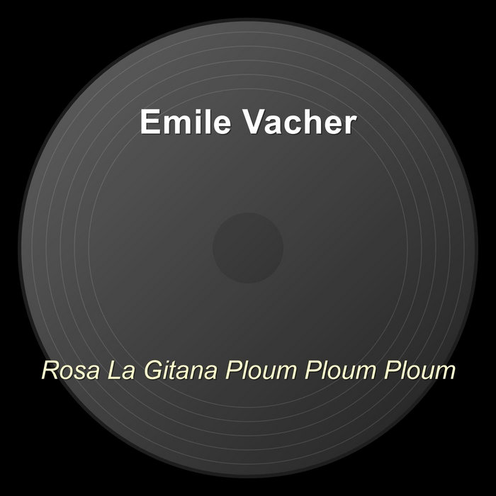 Rosa La Gitana Ploum Ploum Ploum | Emile Vacher