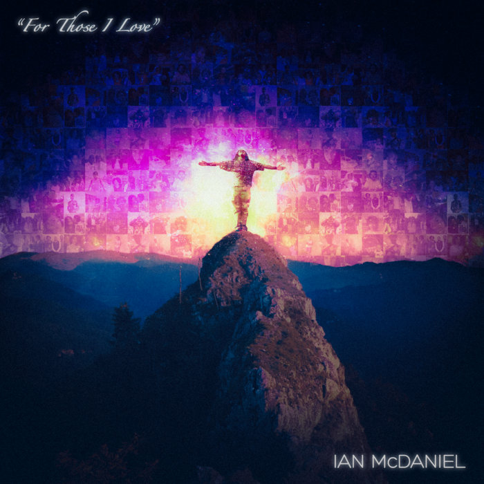 For Those I Love | Ian McDaniel
