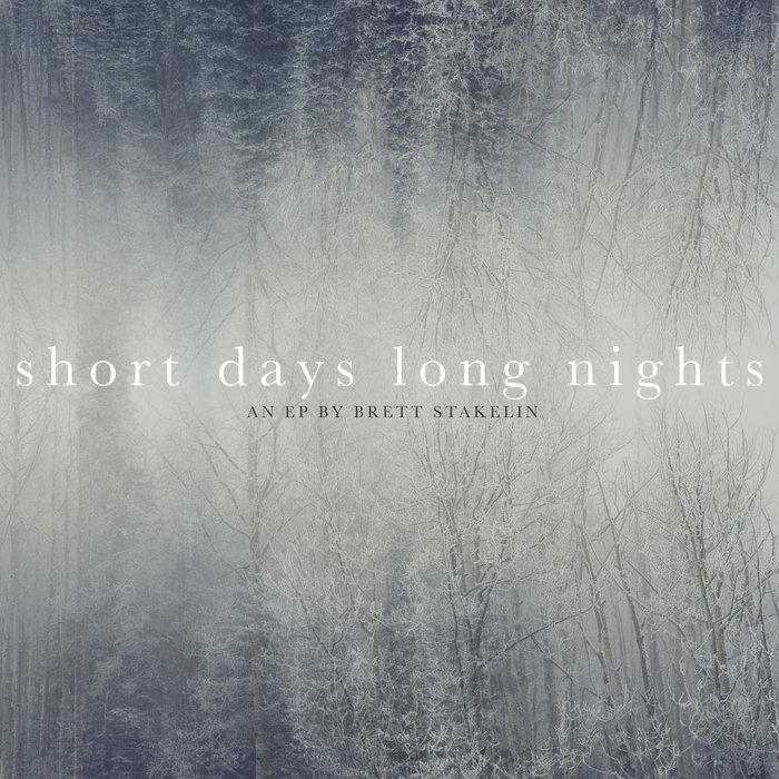 short days long nights | Brett Stakelin