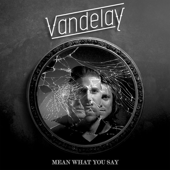 Mean What You Say | Vandelay