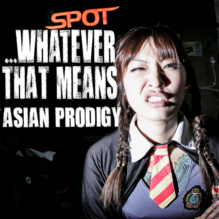 Asian Prodigy | ...Whatever That Means