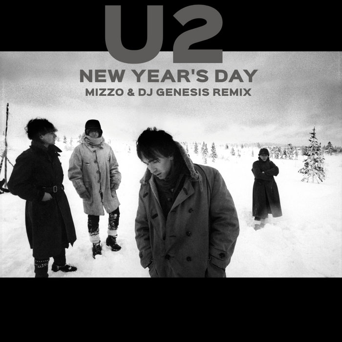 U2 - New Years Day (Mizzo and DJ Genesis Remix) | DJ Genesis