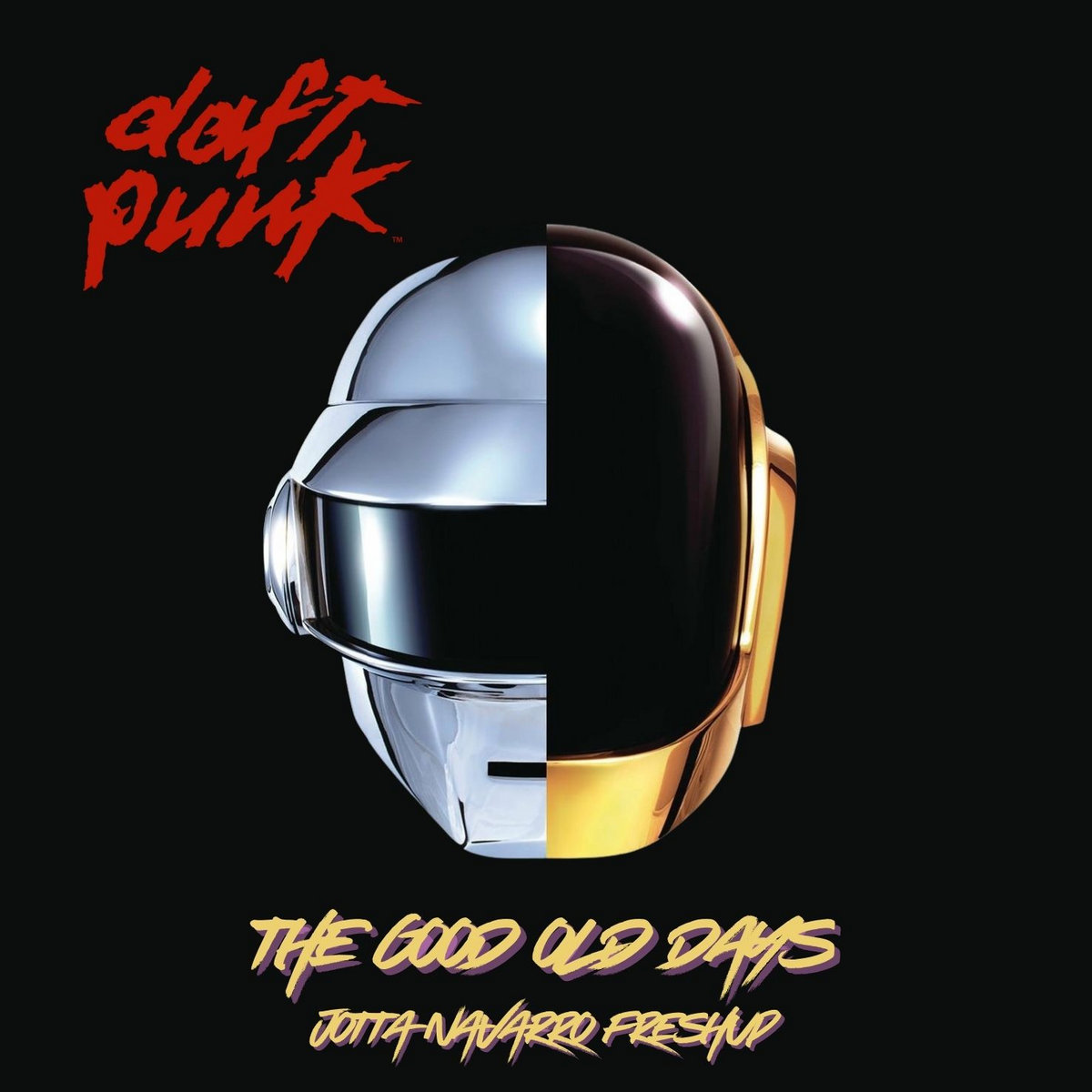 Daft Funk VS SugarHill Gang - The Good Old Days(Jotta Navarro Freshup ...