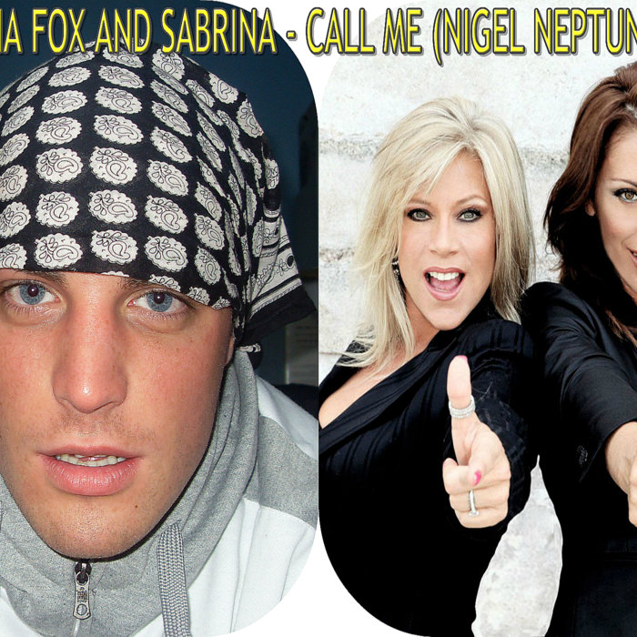 Samantha Fox & Sabrina - Call Me (Nigel Neptune Remix) | Nigel Neptune