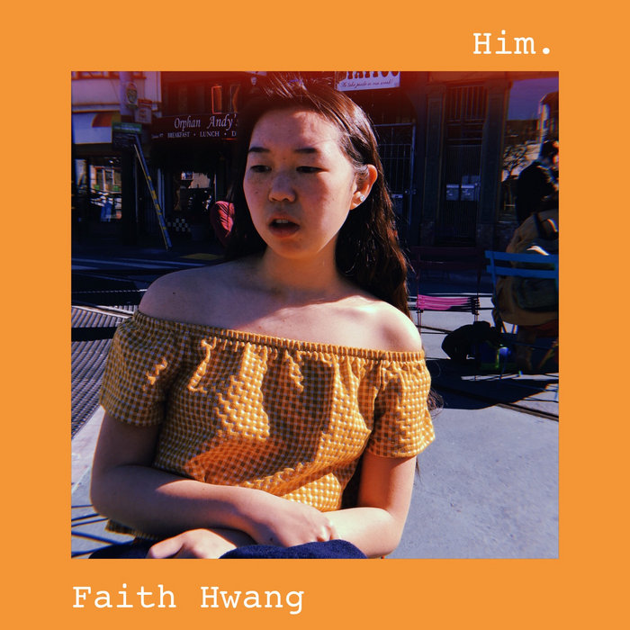 Him. | Faith Hwang