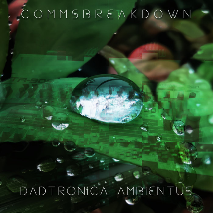 Dadtronica Ambientus | CommsBreakdown