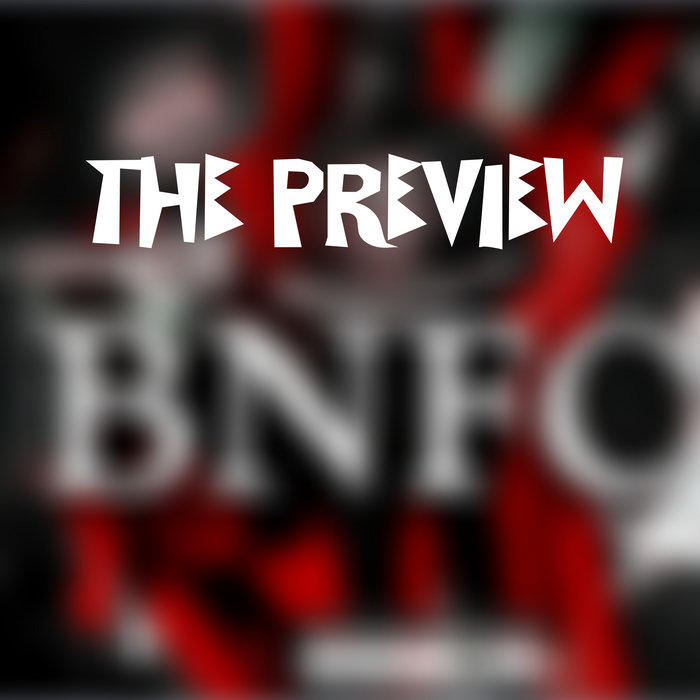 BNFC: The Preview EP (Best Nigga From The City) | Sway The Pristine ...