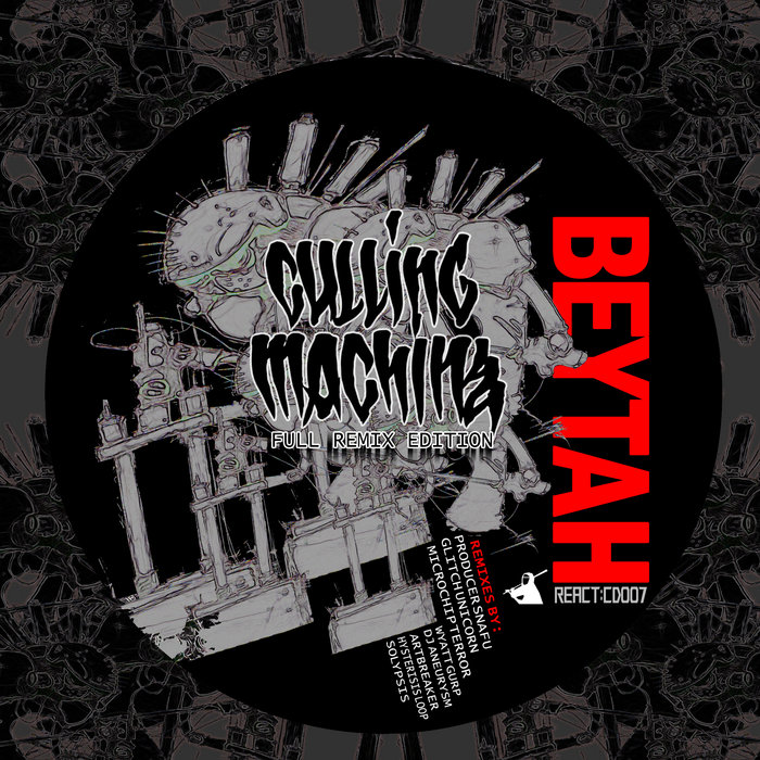 REACT: CD007 CULLING MACHINE [full remix edition] | BEYTAH | Reactionary