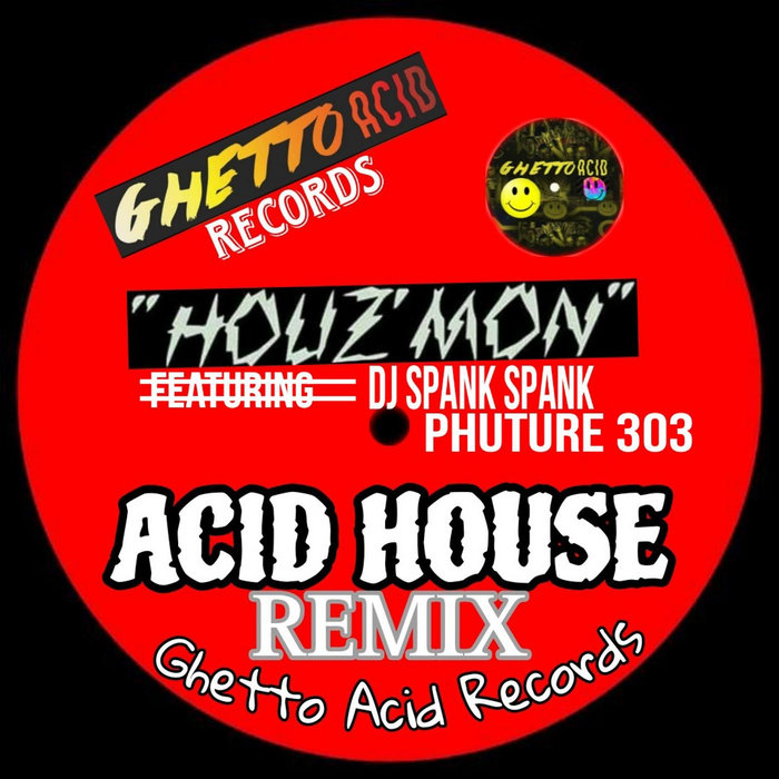 "HOUZ'MON" {ACID HOUSE} REMIX | "HOUZ'MON" FEATURING DJ SPANK SPANK ON ...