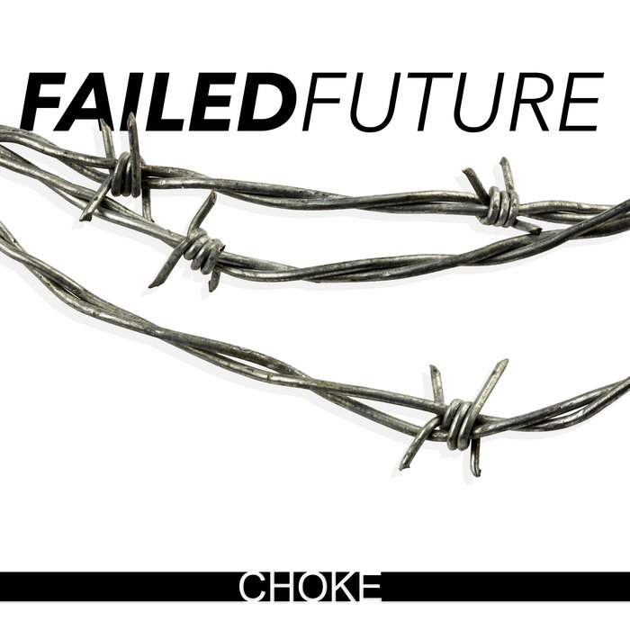 Choke | Failed Future