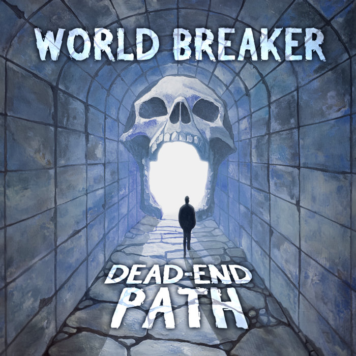 DEAD-END PATH | World Breaker