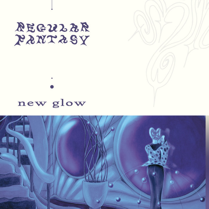 New Glow EP | Regularfantasy