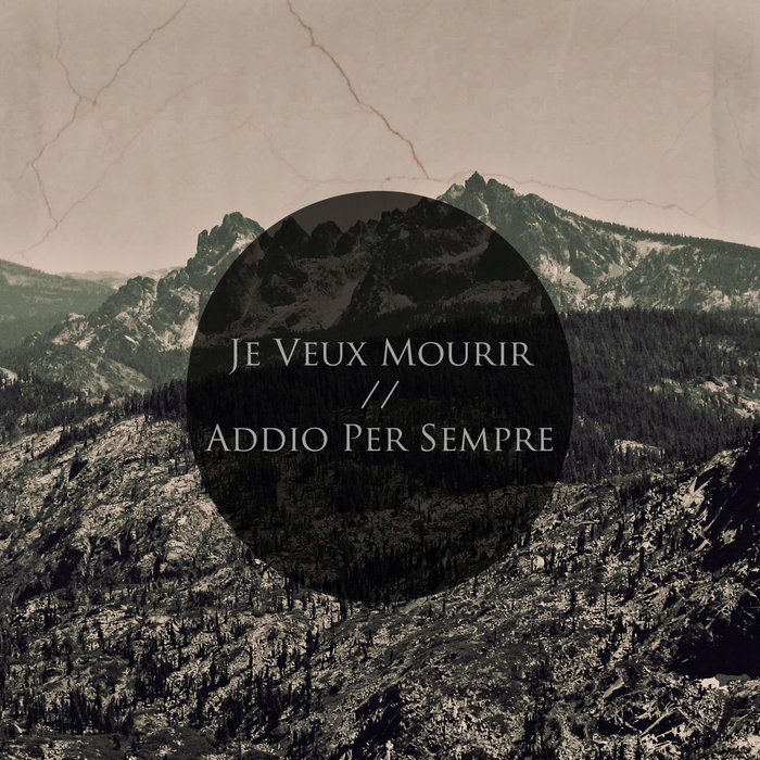 Je Veux Mourir // Addio Per Sempre | Je Veux Mourir