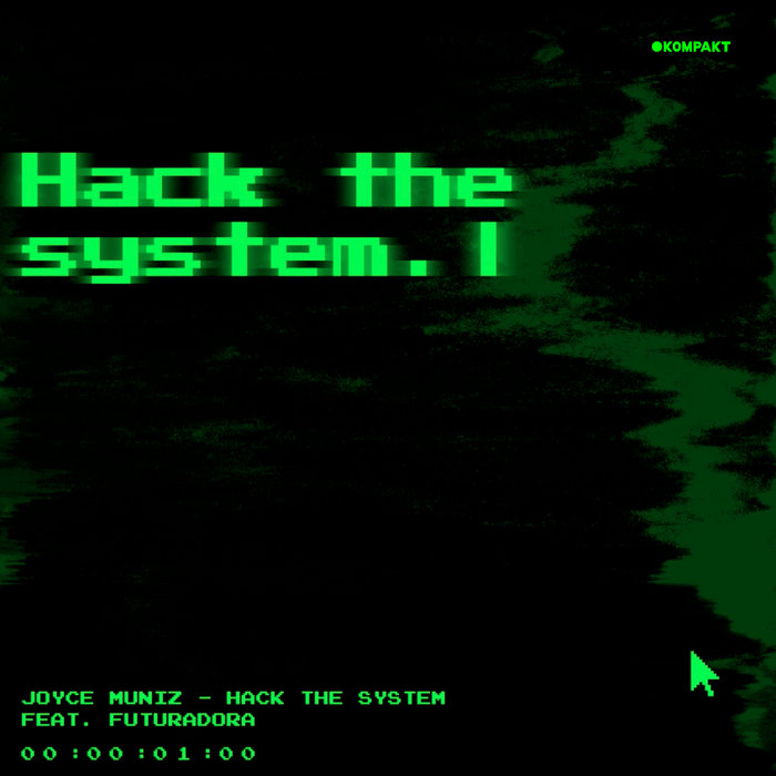 Hack the System feat. Futuradora | Joyce Muniz | Kompakt