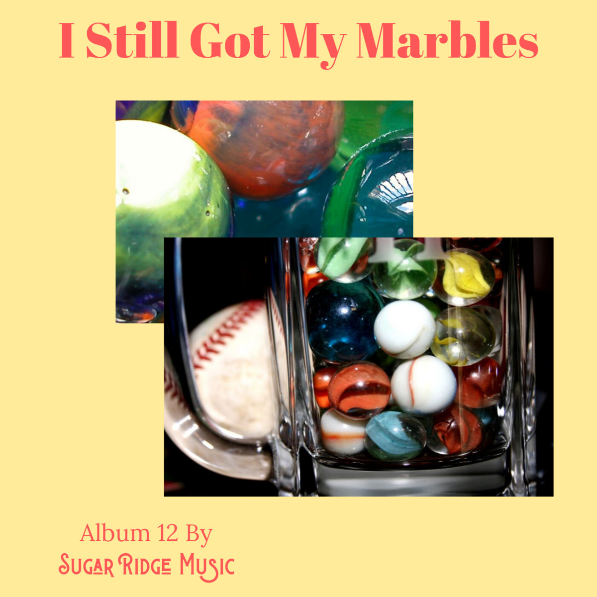 I Still Got My Marbles | Sugar Ridge Music