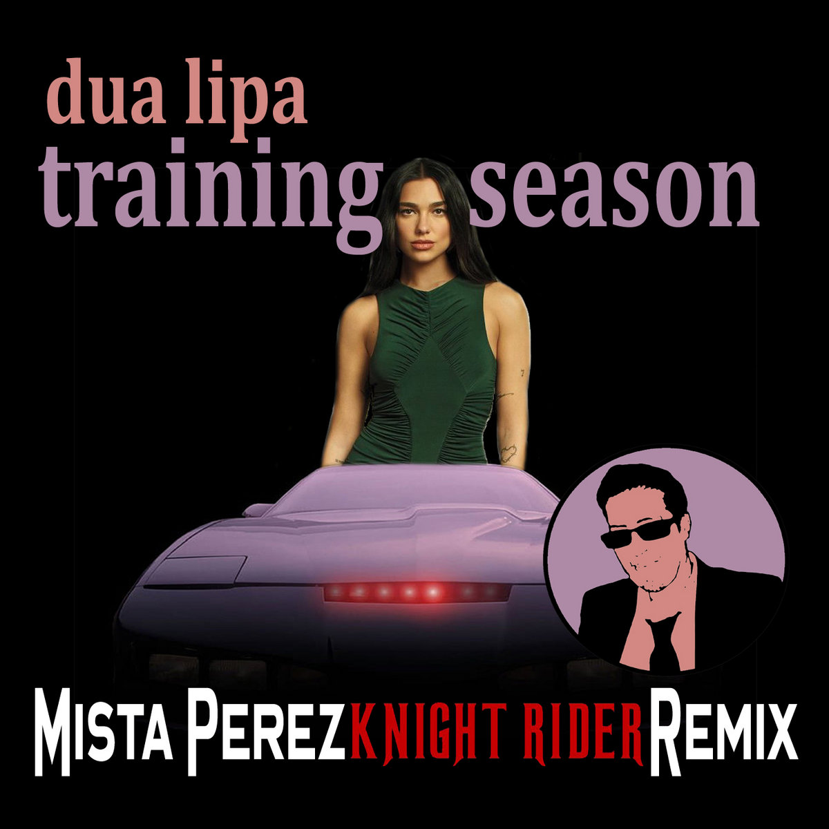 Training Season (Mista Perez Knight Rider Remix) | Mista Perez