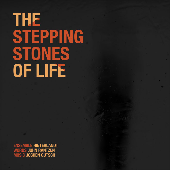 The Stepping Stones of Life | Hinterlandt