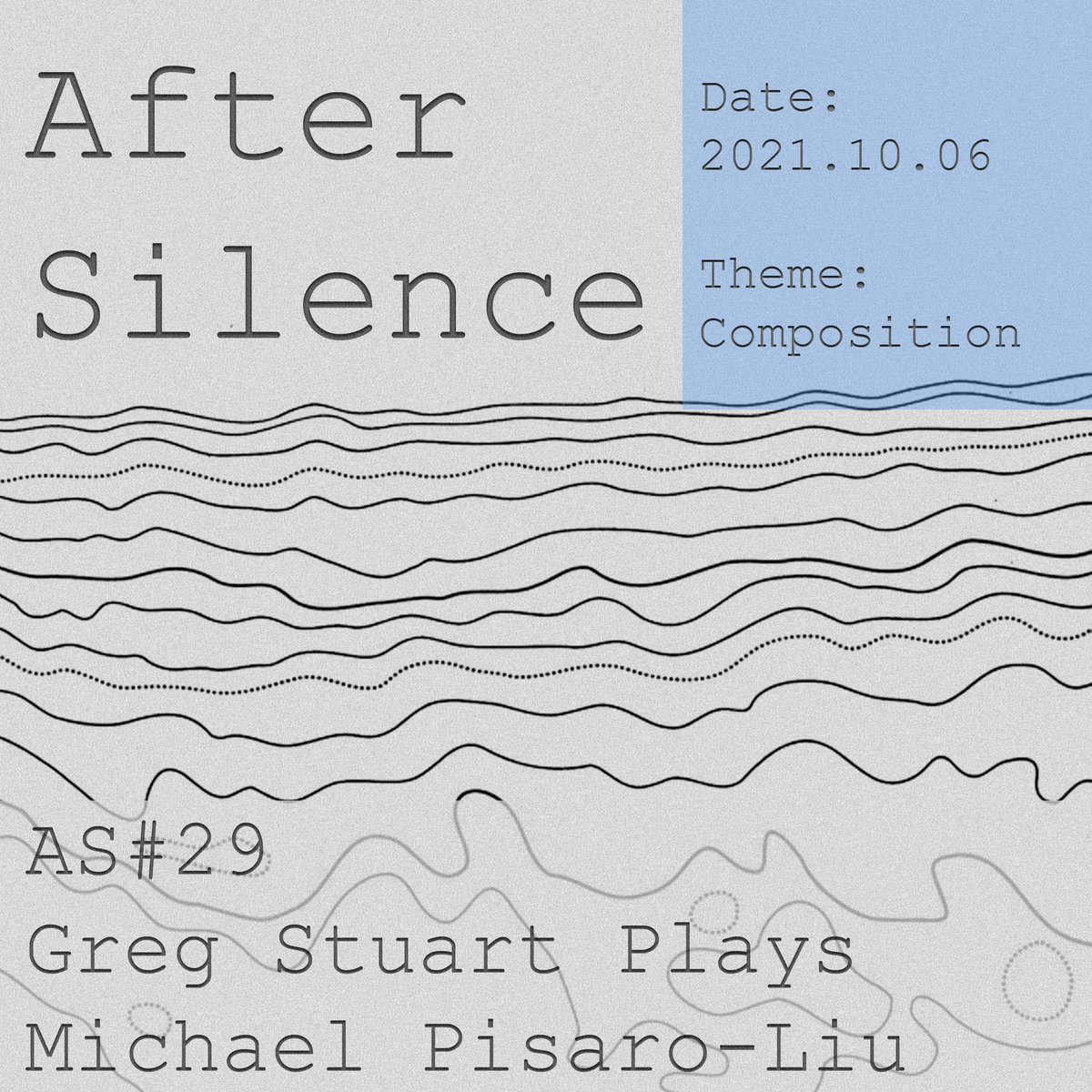 AS#29: Greg Stuart Plays Michael Pisaro-Liu | After Silence