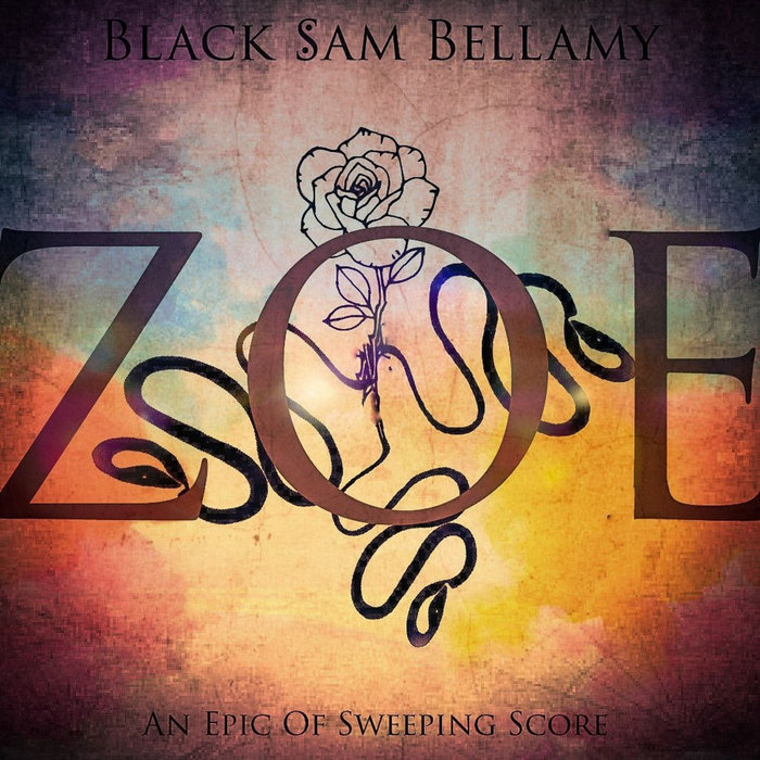 ZOE: An Epic Of Sweeping Score | Black Sam Bellamy