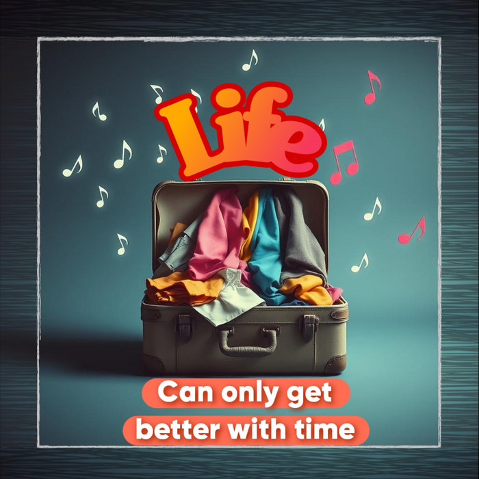Life can only get better with time | Dr.Physix