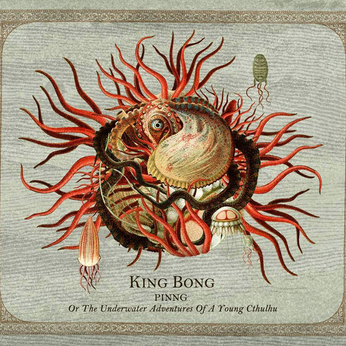 King Bong - Pinng or the underwater adventures of a young Cthulhu ...