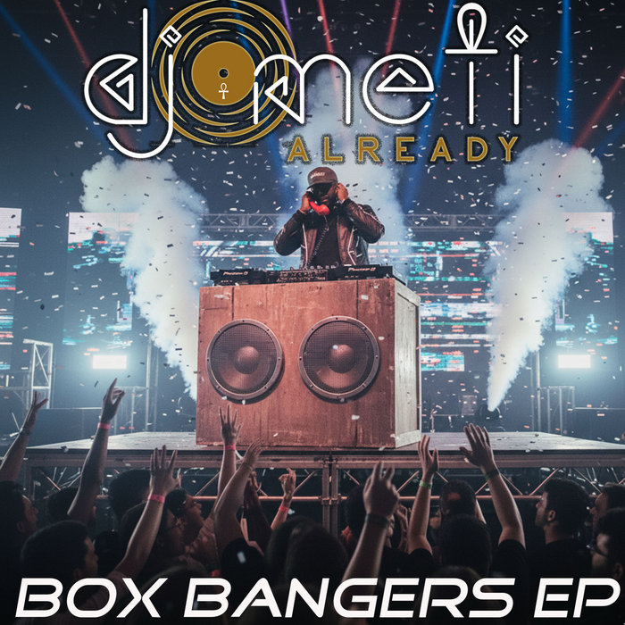 Box Bangers EP | DJ Meti Already