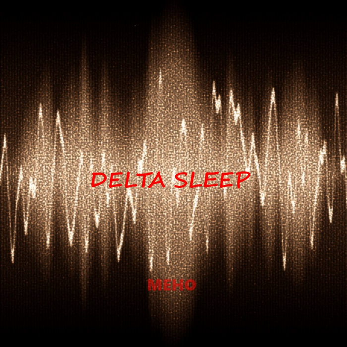 Delta Sleep | Meho | Petroglyph Music