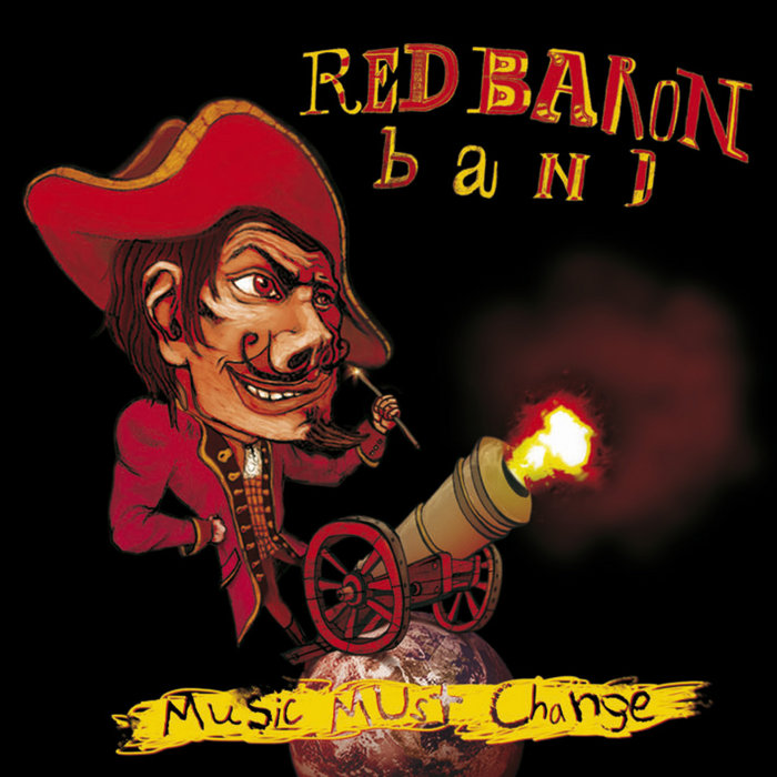 Music Must Change | Red Baron Band