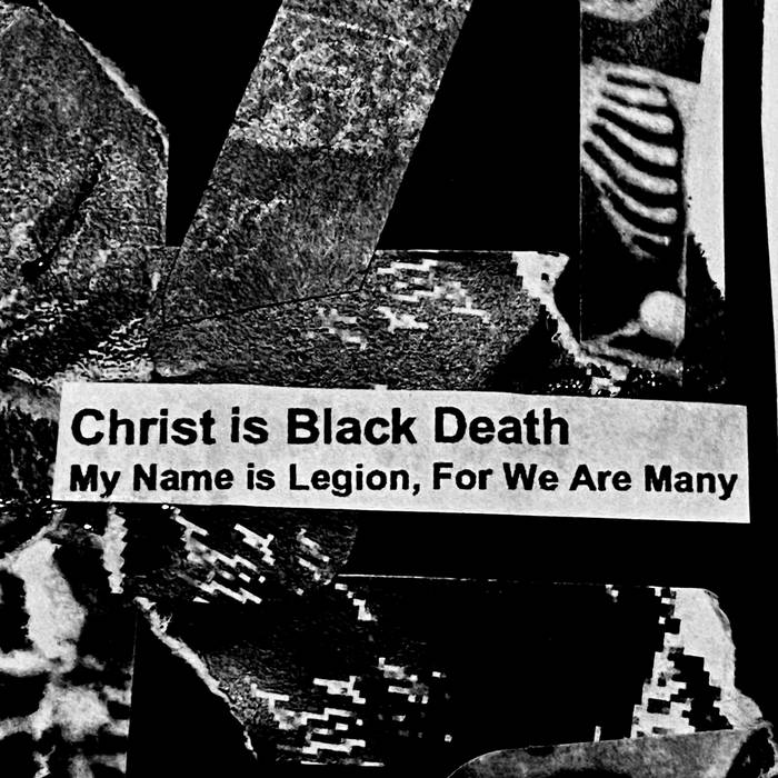 My Name is Legion, For We are Many | Christ is Black Death | Richard ...