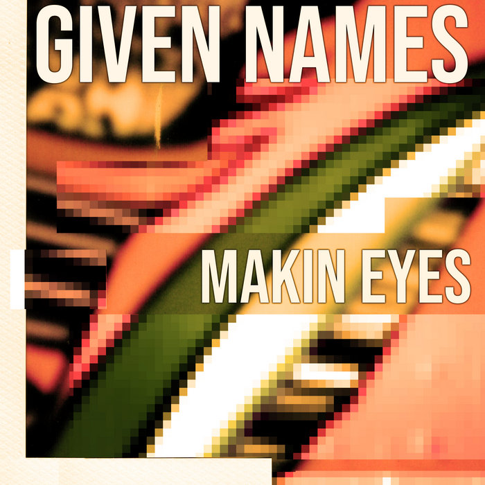 Makin Eyes | Given Names