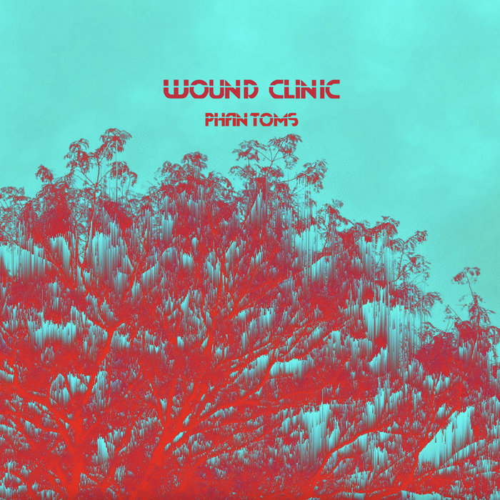 Phantoms | Wound Clinic | Chop Records